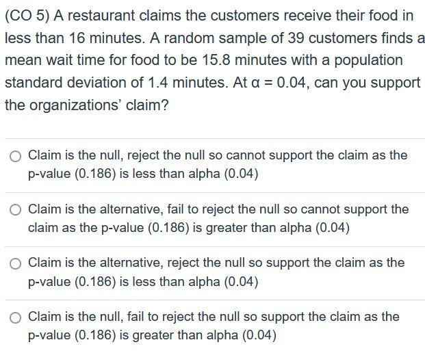 Solved (CO 5) A restaurant claims the customers receive | Chegg.com