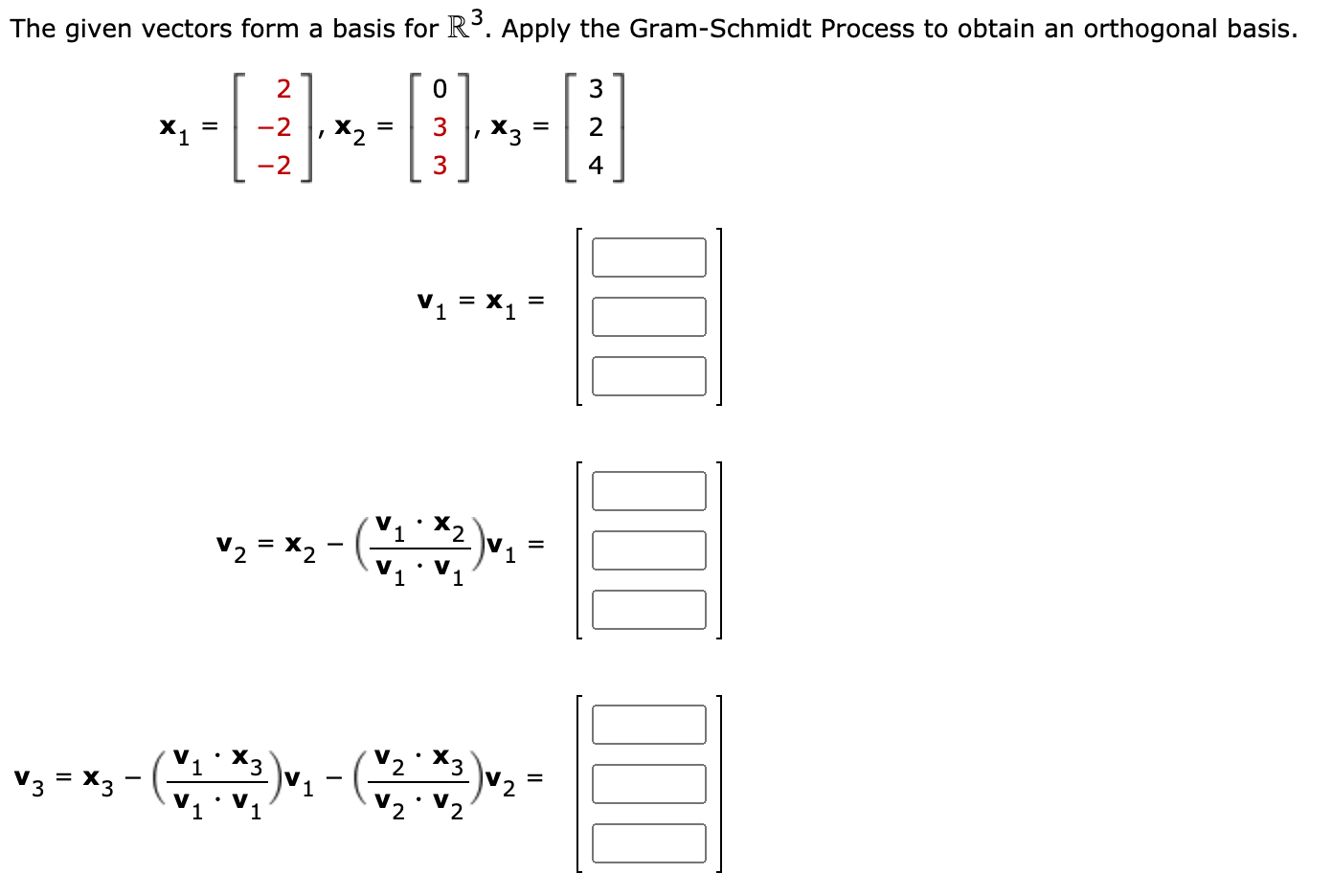 Solved The given vectors form a basis for R3. Apply the | Chegg.com