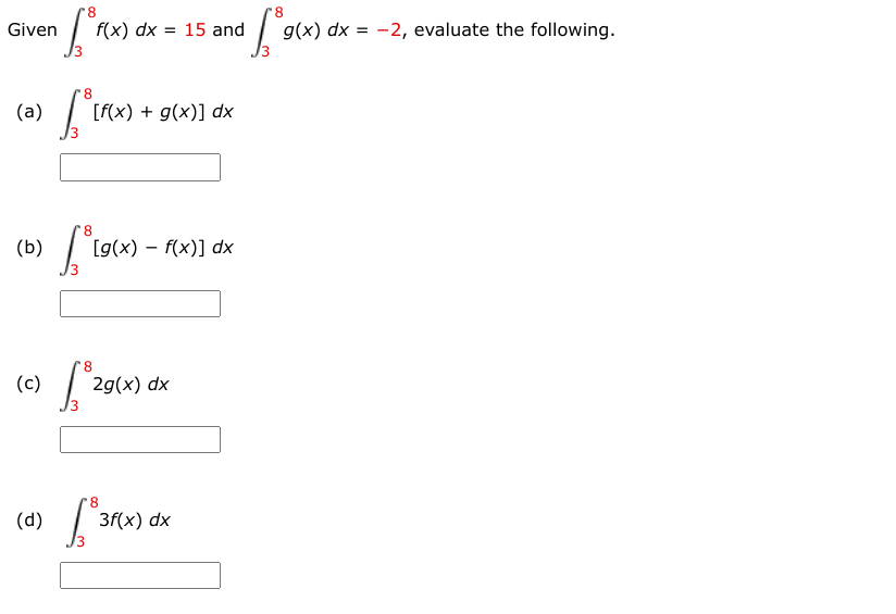 Solved Given ∫38f(x)dx=15 ﻿and ∫38g(x)dx=-2, ﻿evaluate the | Chegg.com