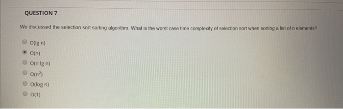 Solved QUESTION 7 We discussed the selection sort sorting | Chegg.com