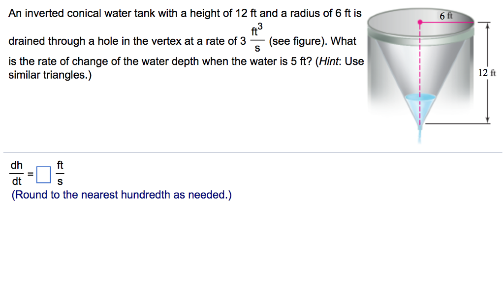 Solved An inverted conical water tank with a height of 12 ft | Chegg.com