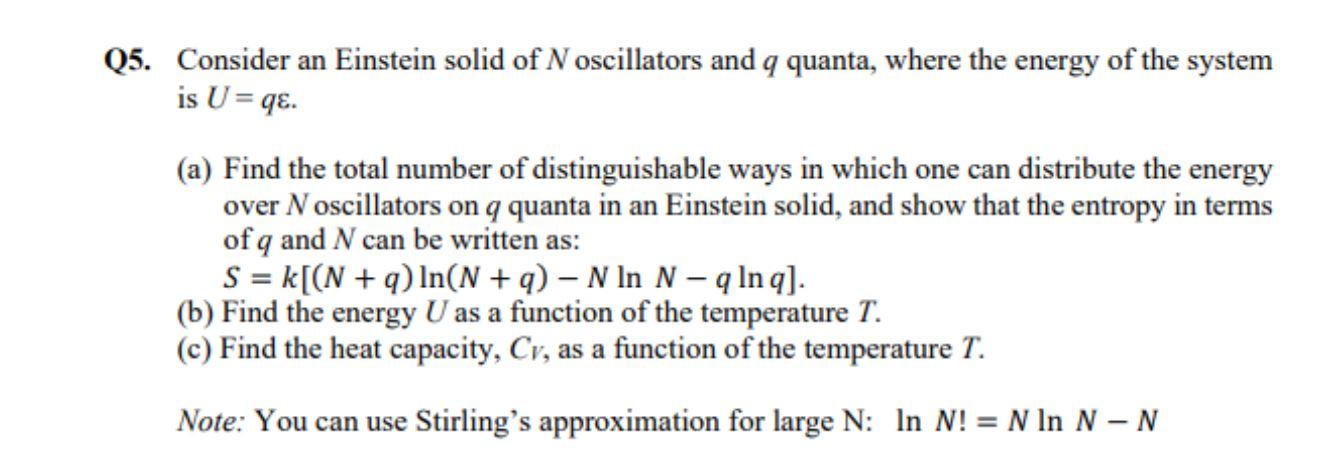 Solved 5. Consider an Einstein solid of N oscillators and q | Chegg.com