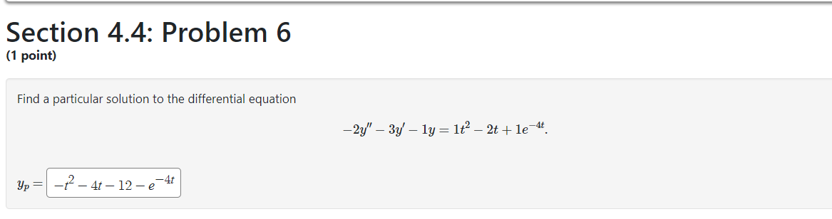 Solved Section 4.4: Problem 6 (1 point) Find a particular | Chegg.com