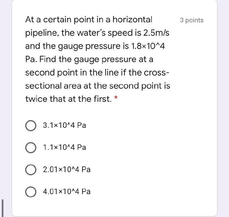 Solved 3 points At a certain point in a horizontal pipeline, | Chegg.com