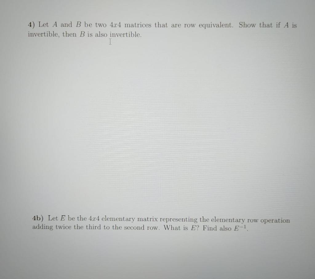 Solved 4) Let A and B be two 4x4 matrices that are row | Chegg.com