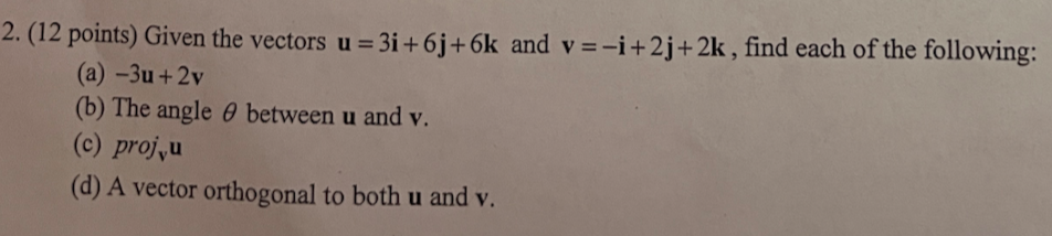 Solved (12 points) Given the vectors u=3i+6j+6k and | Chegg.com