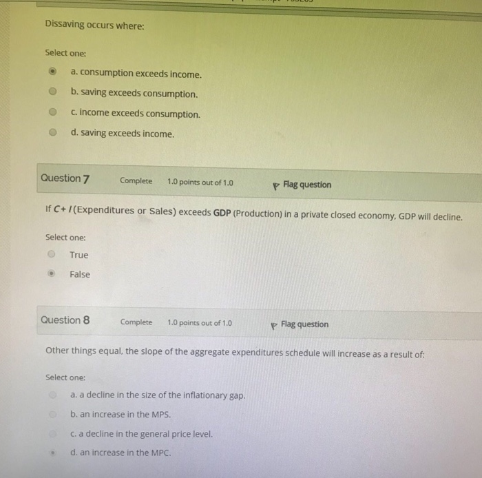 Solved Dissaving occurs where: Select one: a. consumption | Chegg.com