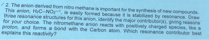 Solved 2. The anion derived from nitro methane is important | Chegg.com