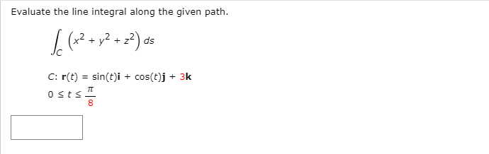 Solved Evaluate the line integral along the given path. (+2 | Chegg.com