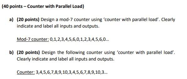 Solved (40 points - Counter with Parallel Load) a) (20 | Chegg.com