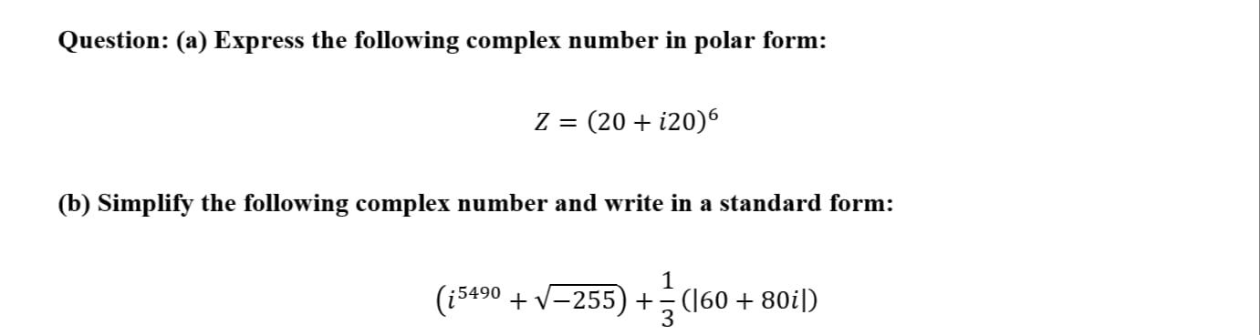 Solved Question: (a) Express the following complex number in | Chegg.com