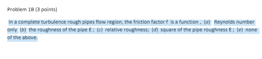 Solved In a complete turbulence rough pipes flow region, the | Chegg.com