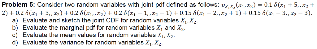 Solved Problem 5: Consider two random variables with joint | Chegg.com