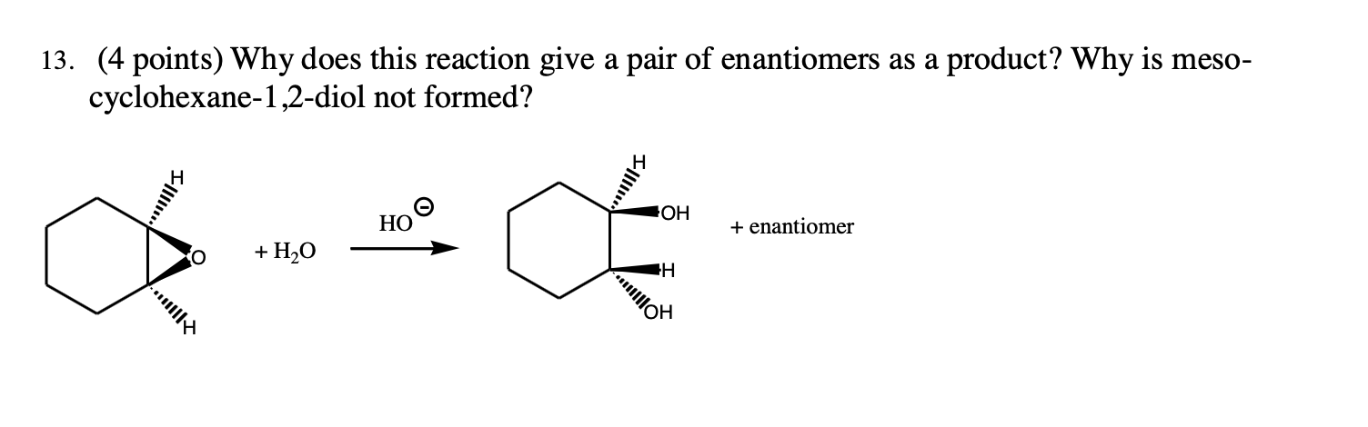 Solved 13. (4 points) Why does this reaction give a pair of | Chegg.com