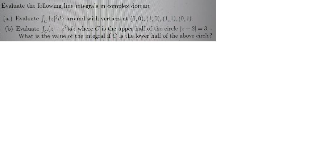 Solved Evaluate the following line integrals in complex | Chegg.com