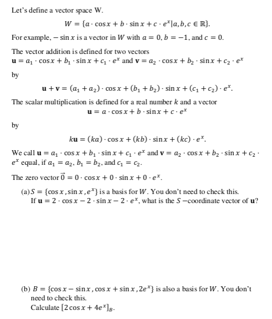 Solved Let's define a vector space W. W = {a-cosx + b. sin x | Chegg.com