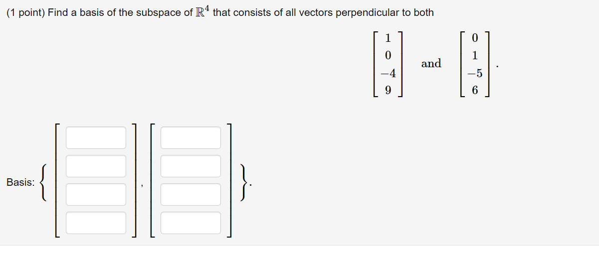 Solved (1 point) Find a basis of the subspace of R4 that | Chegg.com