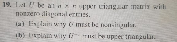 Solved 19. Let U be an n x n upper triangular matrix with | Chegg.com