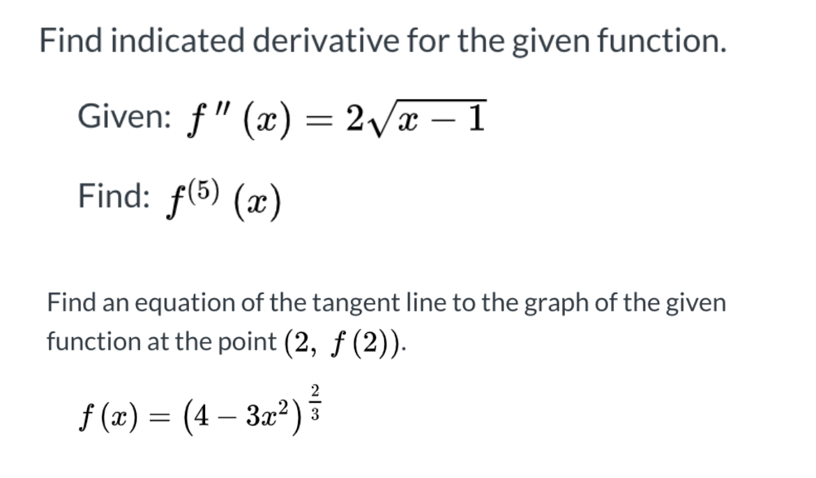 Solved Find indicated derivative for the given function. | Chegg.com