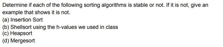 Solved Determine if each of the following sorting algorithms | Chegg.com