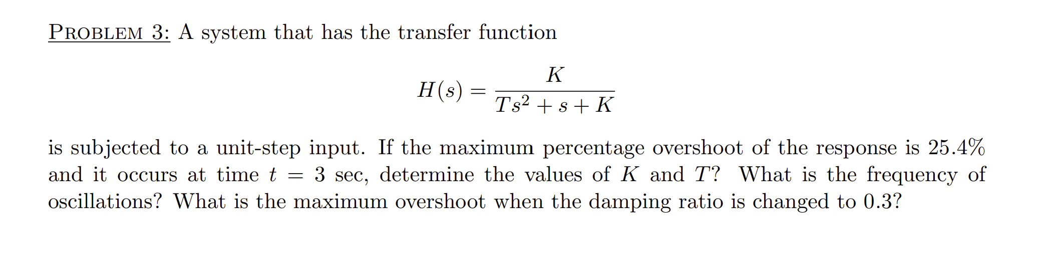 Solved Problem 3: A system that has the transfer function | Chegg.com