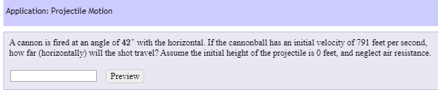 Solved Application: Projectile Motion A cannon is fired at | Chegg.com
