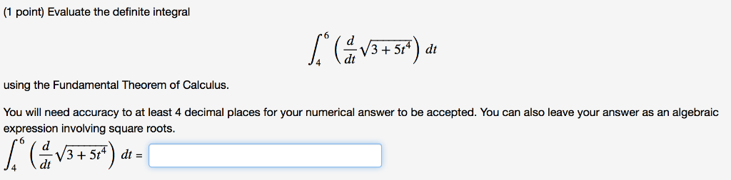 Solved (1 point) Evaluate the definite integral dt 4 using | Chegg.com