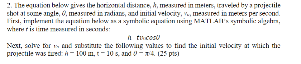 Solved 2. The equation below gives the horizontal distance, | Chegg.com