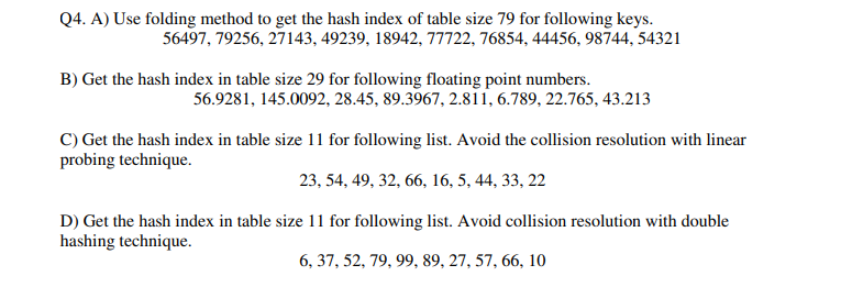Solved Q4. A) Use folding method to get the hash index of | Chegg.com
