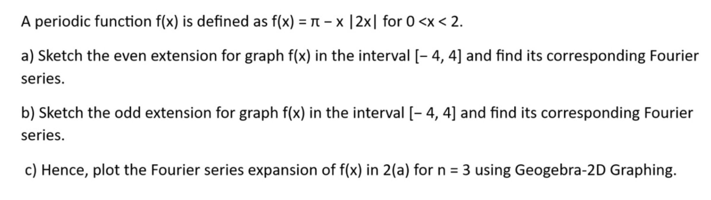 Solved A periodic function f(x) is defined as f(x)=π−x∣2x∣ | Chegg.com