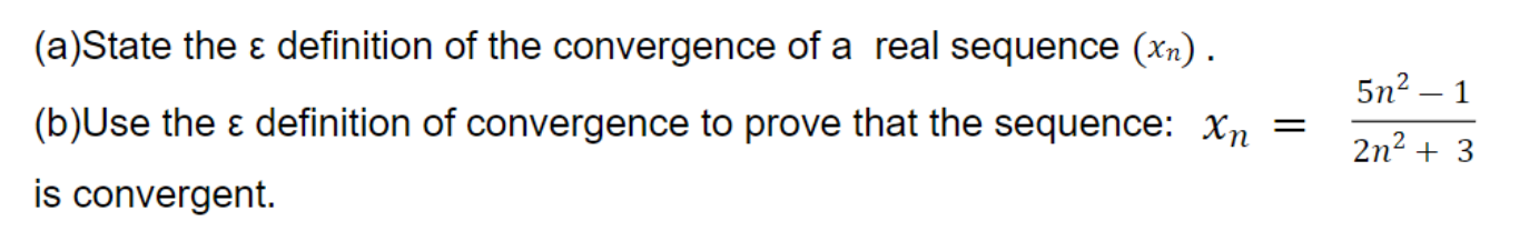 Solved (a)State the ε definition of the convergence of a | Chegg.com