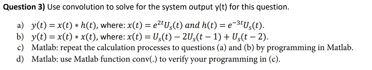 Solved Question 3) Use convolution to solve for the system | Chegg.com