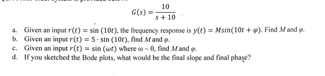 Solved G(s)=s+1010 a. Given an input r(t)=sin(10t), the | Chegg.com