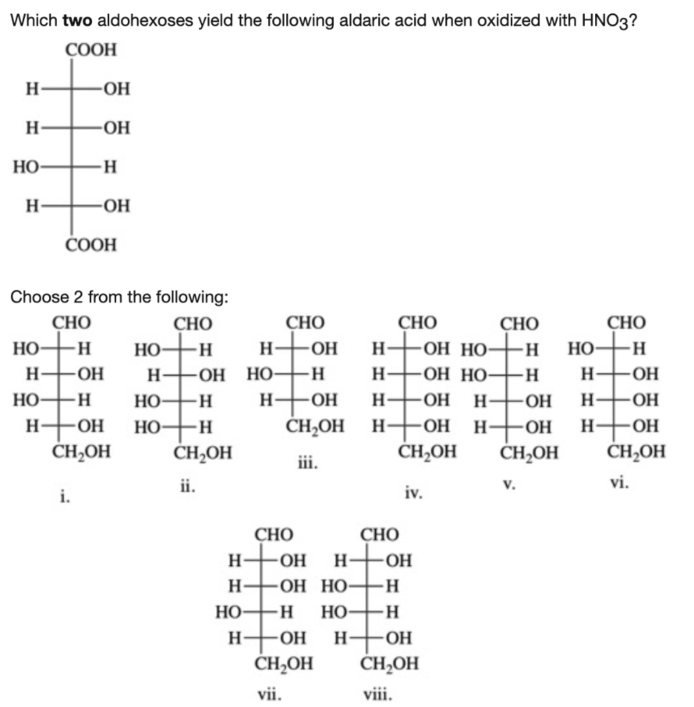 Solved Which two aldohexoses yield the following aldaric | Chegg.com