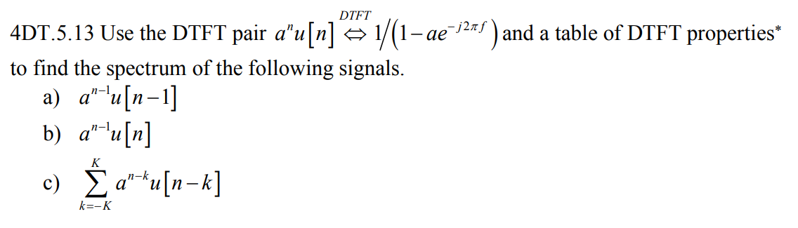 Solved DTFT 4DT.5.13 Use the DTFT pair a"u[n] = 1/(1-ae-j24) | Chegg.com