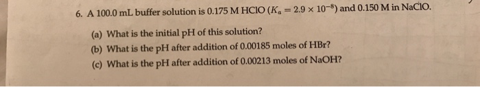 Solved A 100.0 mL buffer solution is 0.175 M HClO (K_a = 2.9 | Chegg.com