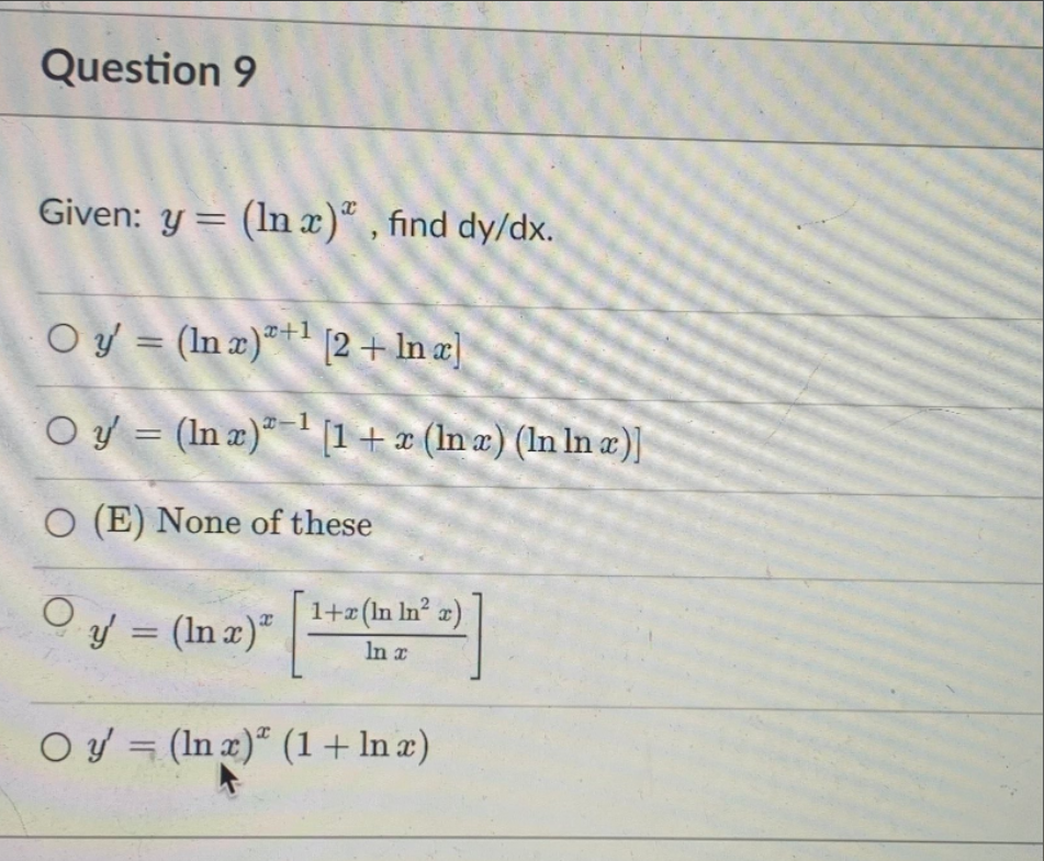 Solved Question 9 Given: y = (Inx), find dy/dx. Oy (In 2)+1 | Chegg.com