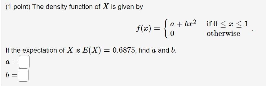 Solved ( 1 point) The density function of X is given by | Chegg.com