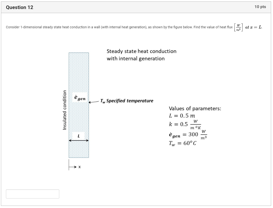 Solved Question 12 10 pts W Consider 1-dimensional steady | Chegg.com