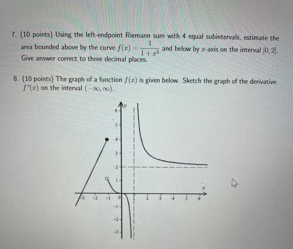 Solved 1 7. (10 points) Using the left-endpoint Riemann sum | Chegg.com