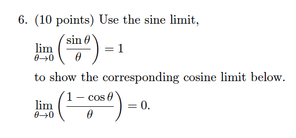 Solved 6. (10 points) Use the sine limit, lim to show the | Chegg.com