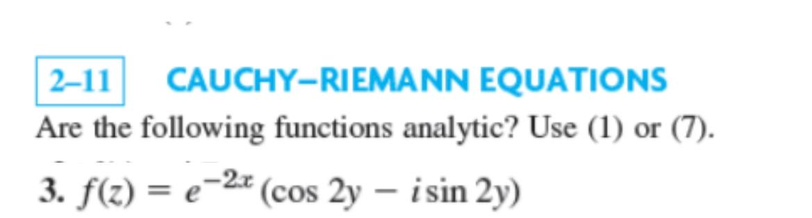 Solved Are the following functions analytic? Use (1) or (7). | Chegg.com