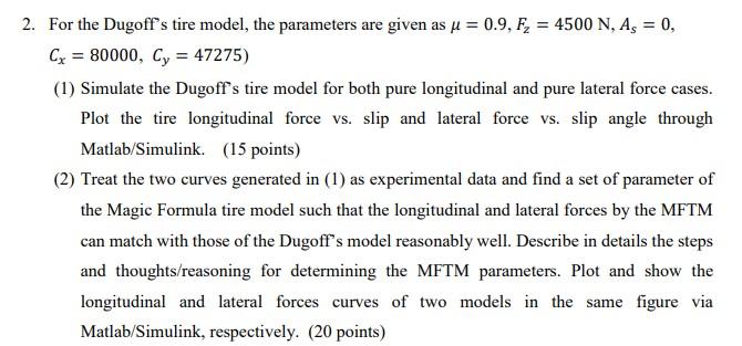 Solved 2. For the Dugoff's tire model, the parameters are | Chegg.com