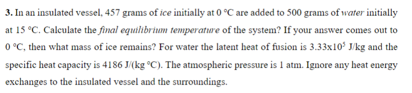 Solved In an insulated vessel, 457 grams of ice initially at | Chegg.com
