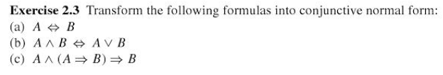Solved Exercise 2.3 Transform the following formulas into | Chegg.com