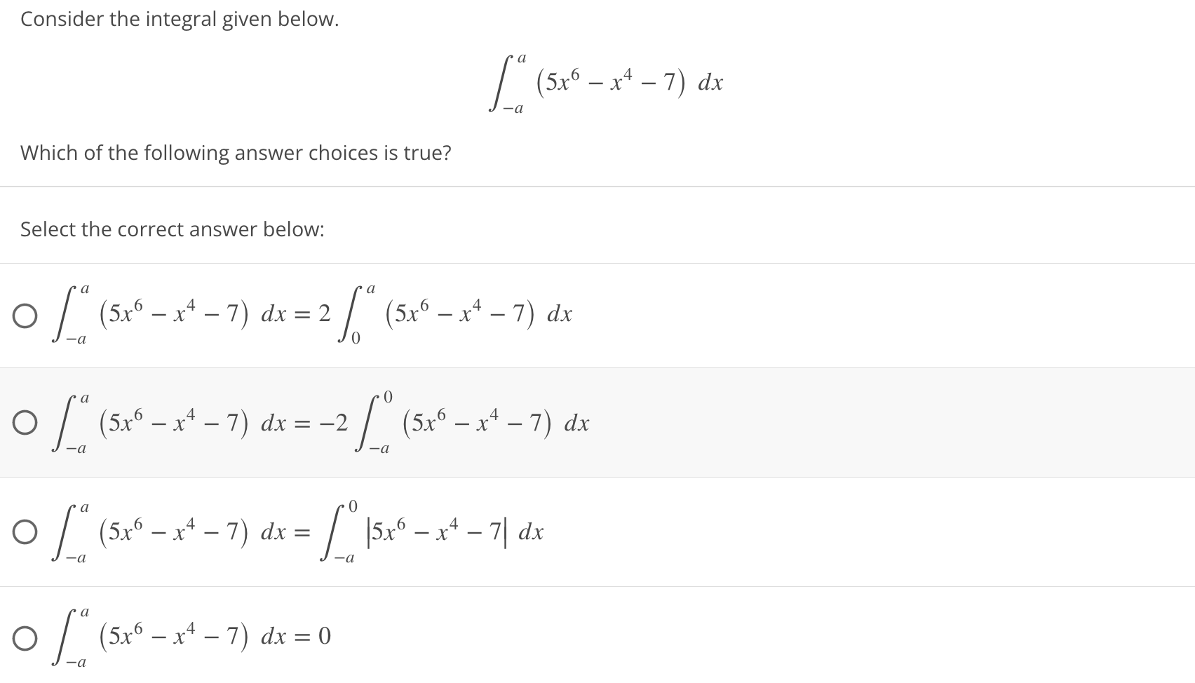 Solved Consider the integral given below. ∫−aa(5x6−x4−7)dx | Chegg.com
