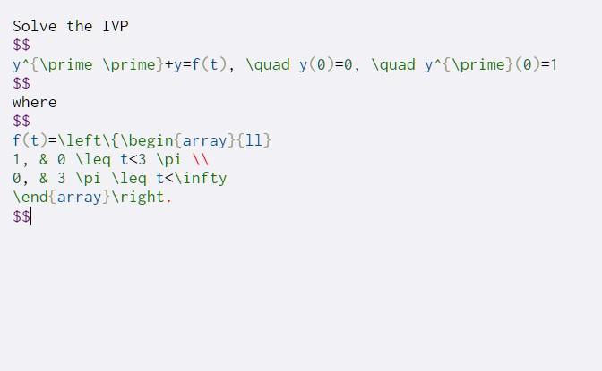 Solve the IVP $$ y^{\prime \prime}+y=f(t), \quad | Chegg.com