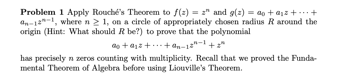 Solved Problem 1 Apply Rouché's Theorem to f(z) = z" and | Chegg.com