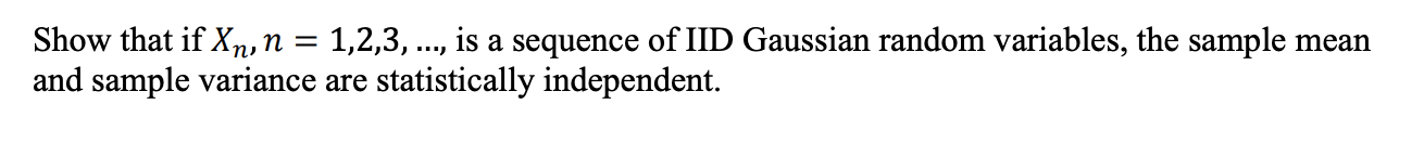 Solved Show that if Xn, n = 1,2,3, ..., is a sequence of IID | Chegg.com