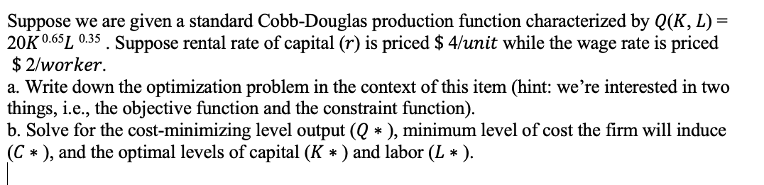 Solved Suppose we are given a standard Cobb-Douglas | Chegg.com
